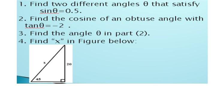 Solved 1. Find two different angles o that satisfy sin=0.5. | Chegg.com