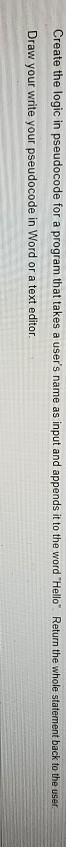 Solved Create Logic Pseudocode Program Takes User S Name