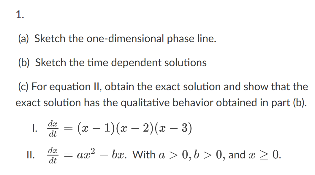 Solved 1. (a) Sketch the one-dimensional phase line. (b) | Chegg.com
