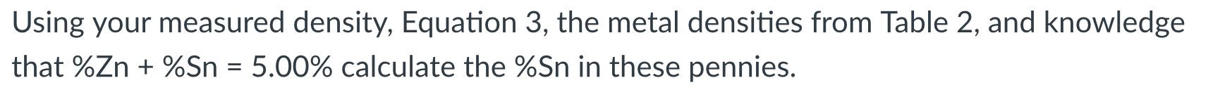 Solved Using your measured density, Equation 3, the metal | Chegg.com