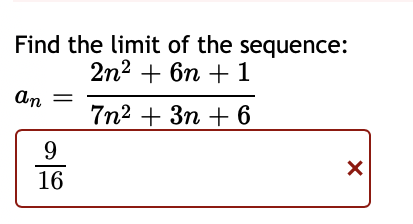 Solved Find the limit of the sequence: 2n2 + 6n +1 an 7n2 + | Chegg.com