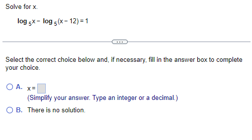 Solved Solve for x log5x−log5(x−12)=1 Select the correct | Chegg.com