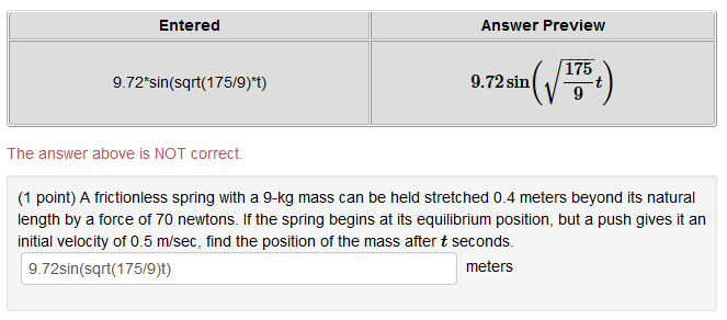 Solved Entered Answer Preview 175 9.72*sin(sqrt(175/9)*t) | Chegg.com