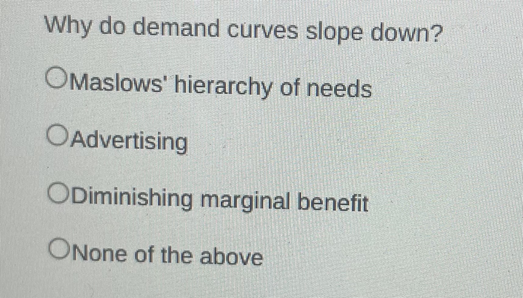 Solved Why do demand curves slope down? Maslows' hierarchy | Chegg.com