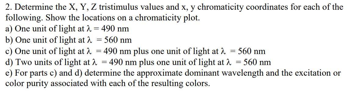 Solved 2 Determine The X Y Z Tristimulus Values And X Y