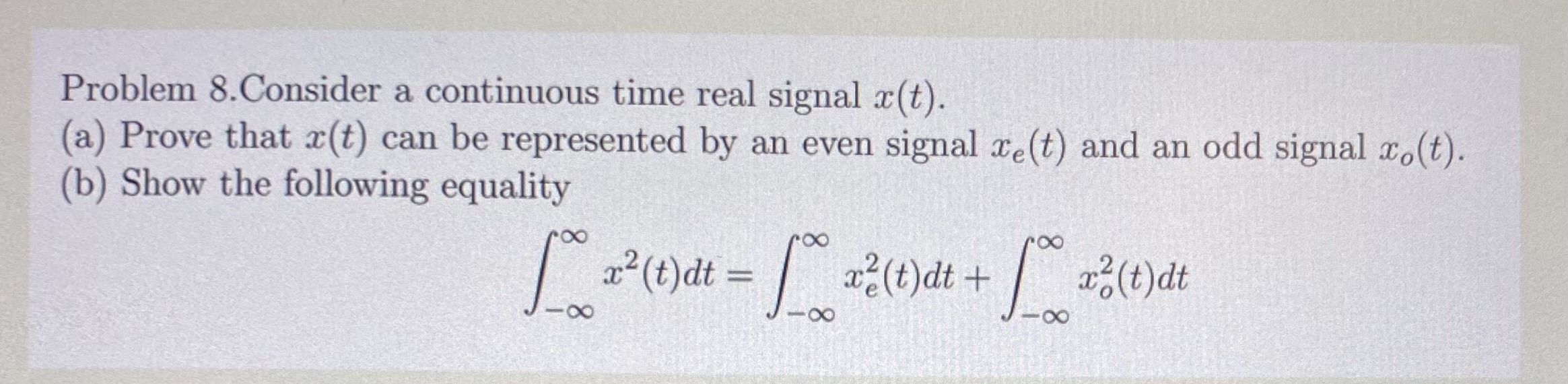 Solved Problem 8. Consider a continuous time real signal | Chegg.com