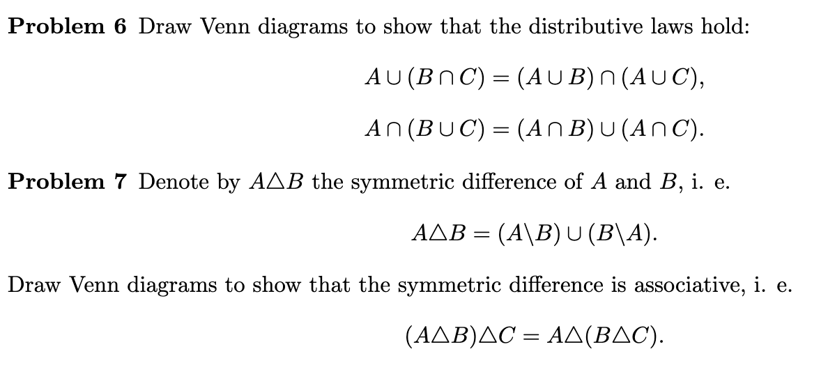 Solved Problem 6 Draw Venn diagrams to show that the | Chegg.com