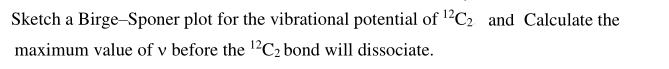 Sketch a Birge-Sponer plot for the vibrational | Chegg.com