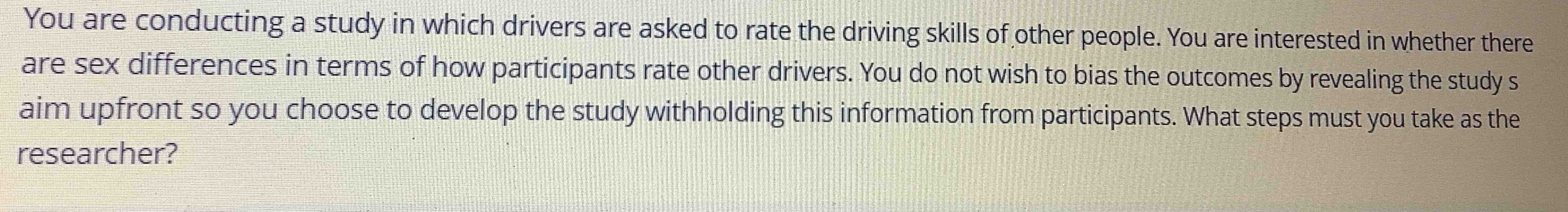 Solved You are conducting a study in which drivers are asked | Chegg.com