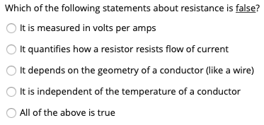 Solved Which of the following statements about resistance is | Chegg.com