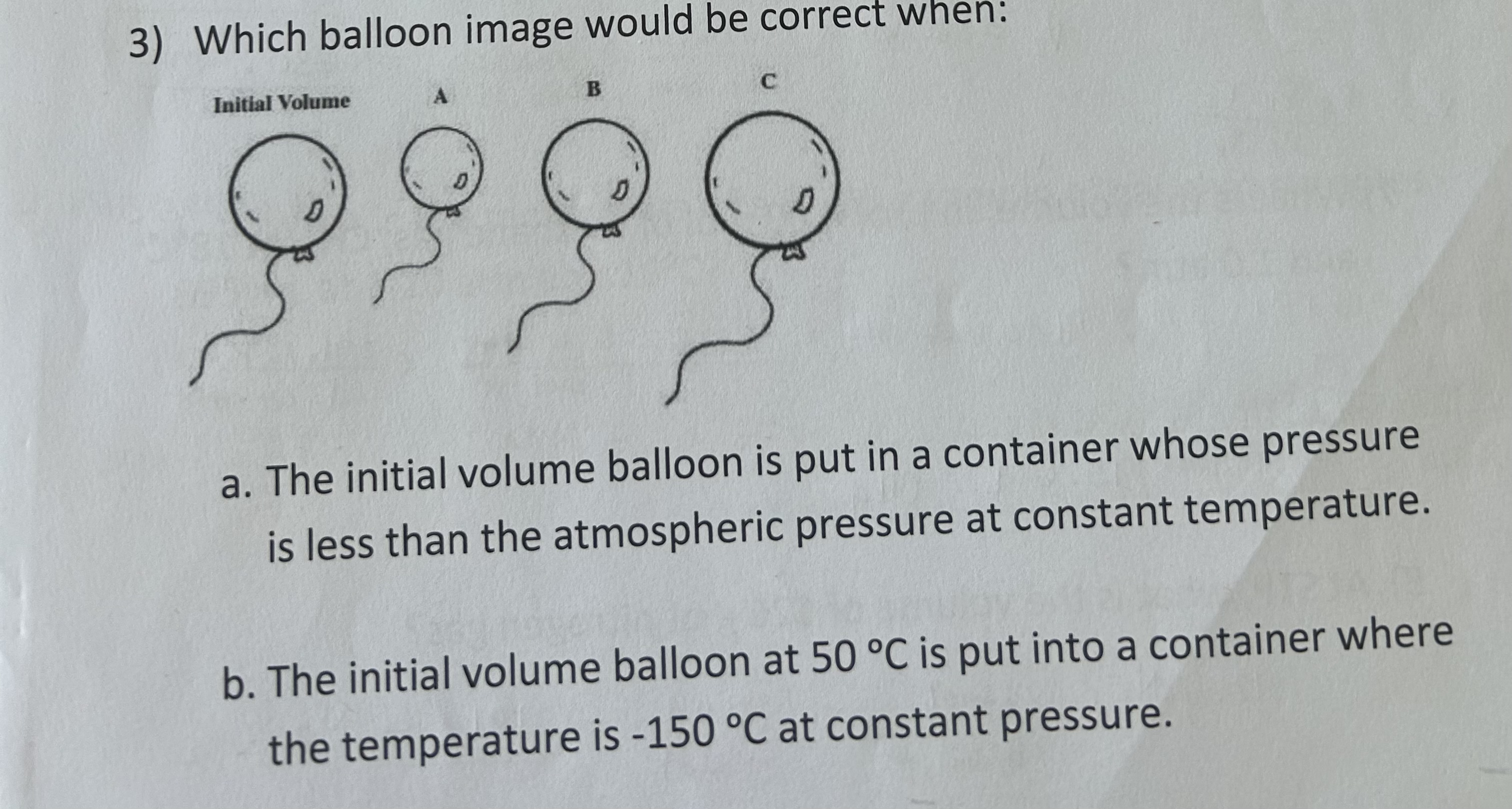 Solved Which balloon image would be correct when:a. ﻿The | Chegg.com