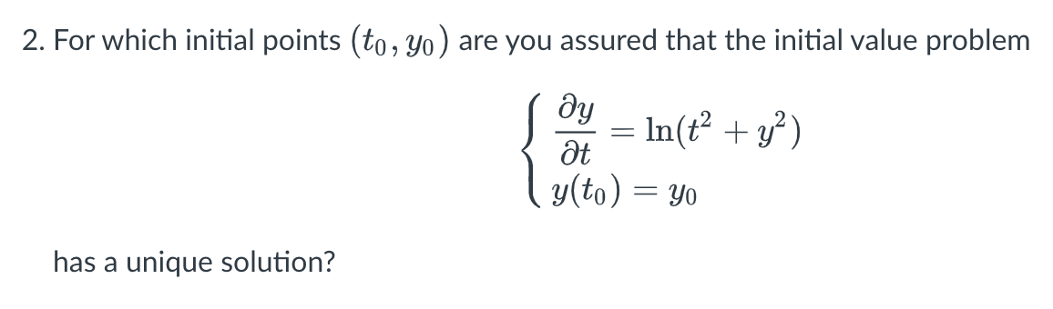 Solved For which initial points (t0,y0) ﻿are you assured | Chegg.com