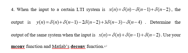 Solved 4. When the input to a certain LTI system is | Chegg.com