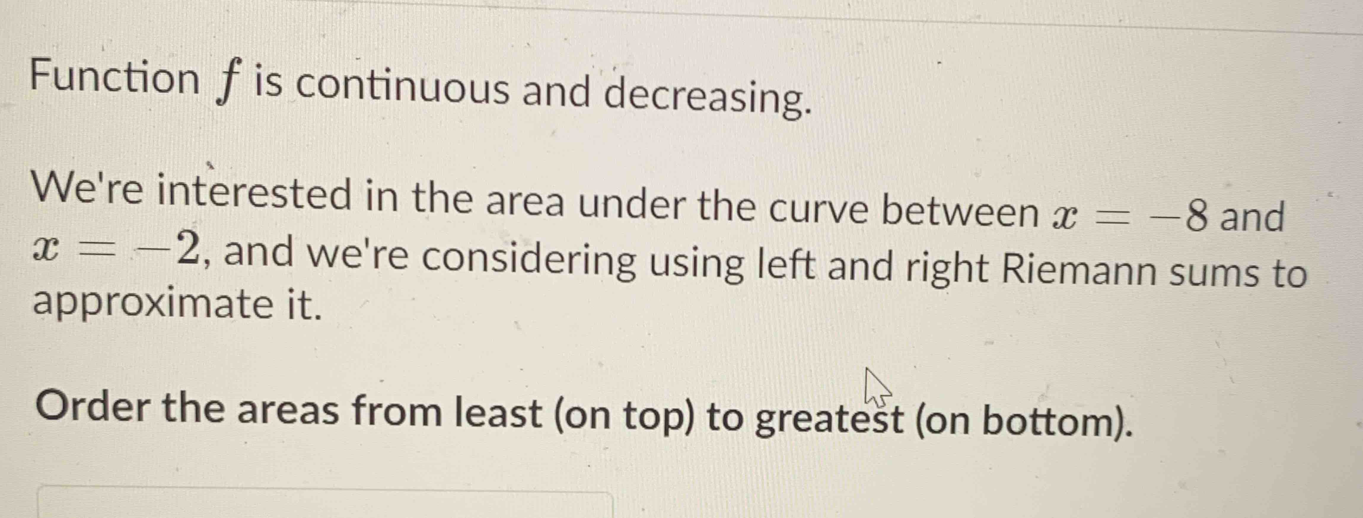 Solved Function f ﻿is continuous and decreasing.We're | Chegg.com