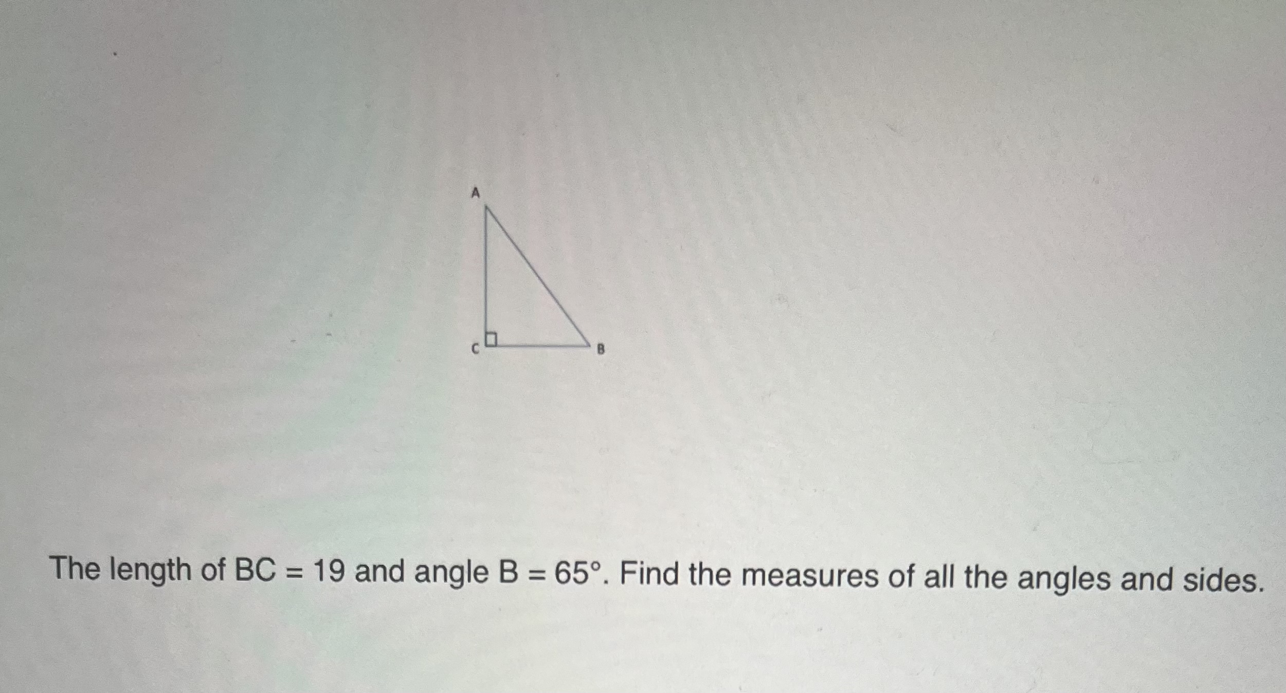 Solved The length of BC=19 and angle B=65∘. Find the | Chegg.com