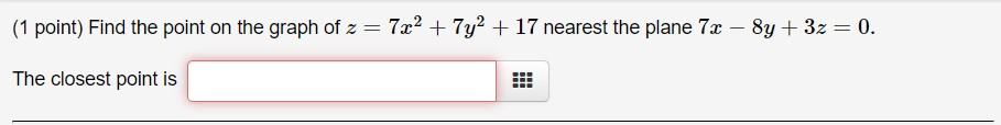 Solved (1 point) Find the point on the graph of z = 7x2 + | Chegg.com