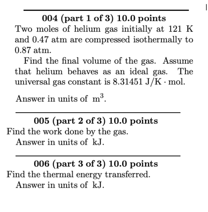 Solved 004 (part 1 of 3) 10.0 points Two moles of helium gas | Chegg.com
