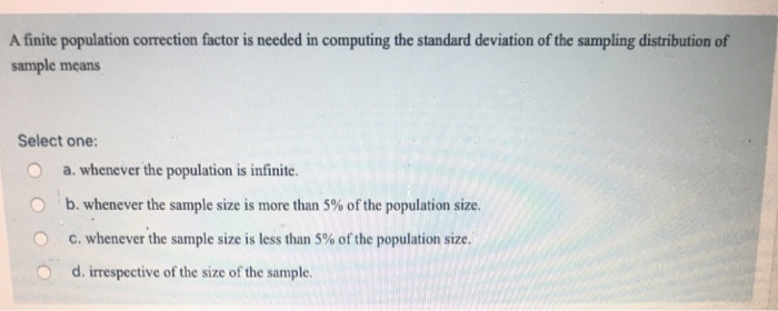 Solved A finite population correction factor is needed in | Chegg.com
