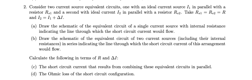 Solved 2. Consider two current source equivalent circuits, | Chegg.com