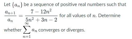 Solved Let {an} be a sequence of positive real numbers such | Chegg.com