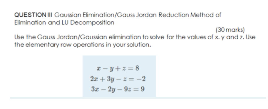 Solved QUESTION III Gaussian Elimination/Gauss Jordan | Chegg.com