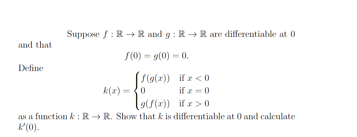 Solved Suppose f:R→R and g:R→R are differentiable at 0 and | Chegg.com