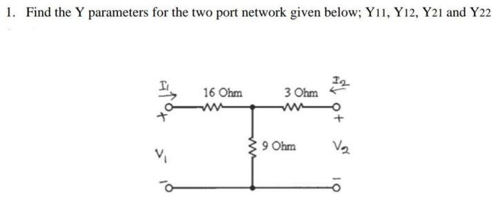 Solved 1. Find the Y parameters for the two port network | Chegg.com