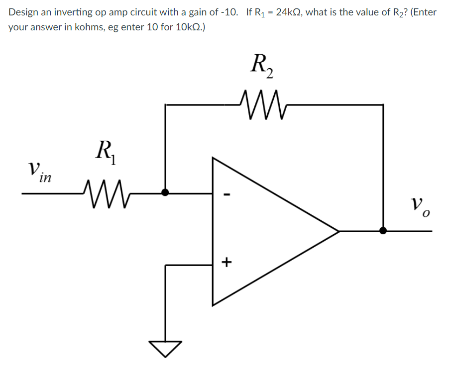 Solved Design an inverting op amp circuit with a gain of -10 | Chegg.com