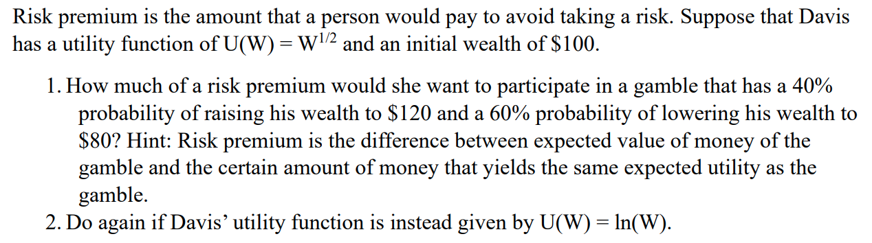 Solved Risk premium is the amount that a person would pay to | Chegg.com
