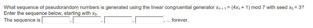 Solved What sequence of pseudorandom numbers is generated | Chegg.com