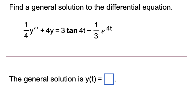 Solved Find a general solution to the differential equation. | Chegg.com