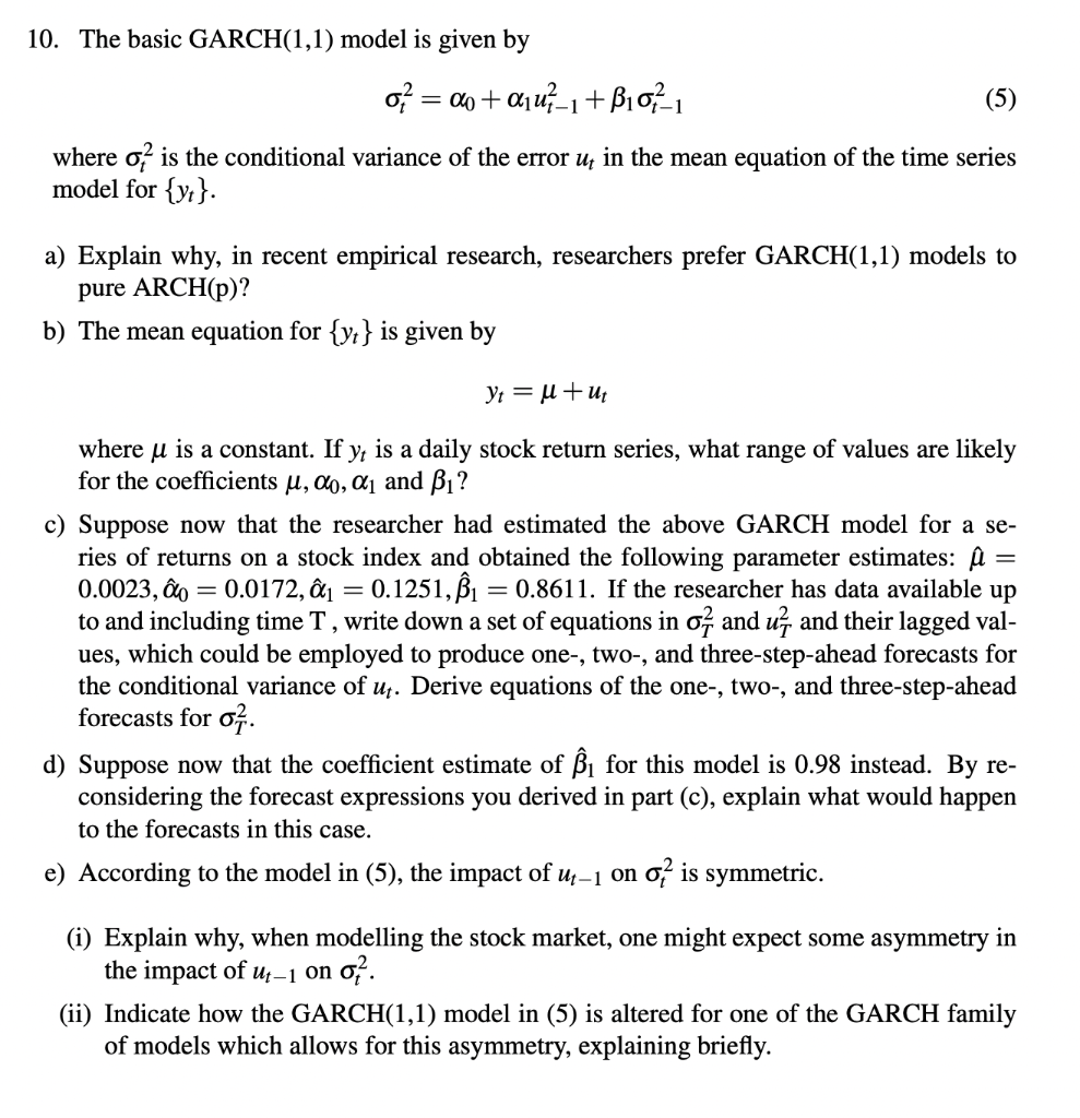 Solved 10. The basic GARCH(1,1) model is given by OZ - = 20 | Chegg.com