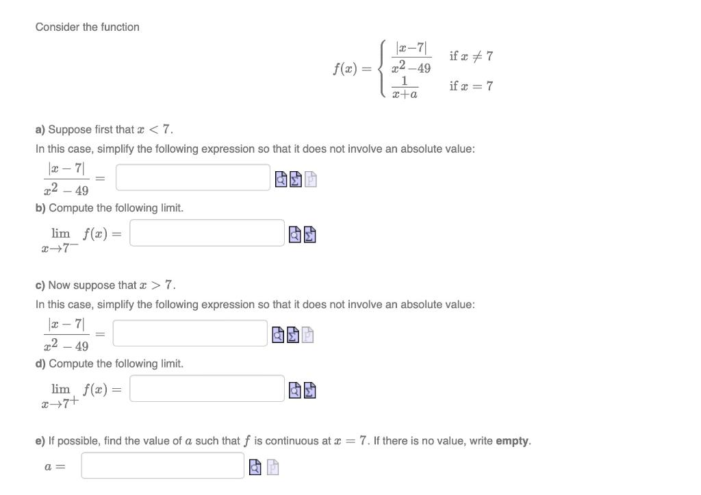 Solved Consider the function f(x)={x2−49∣x−7∣x+a1 if x =7 if | Chegg.com