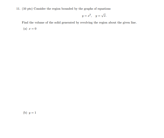 Solved 1. ( 10pts) Consider the region bounded by the graphs | Chegg.com