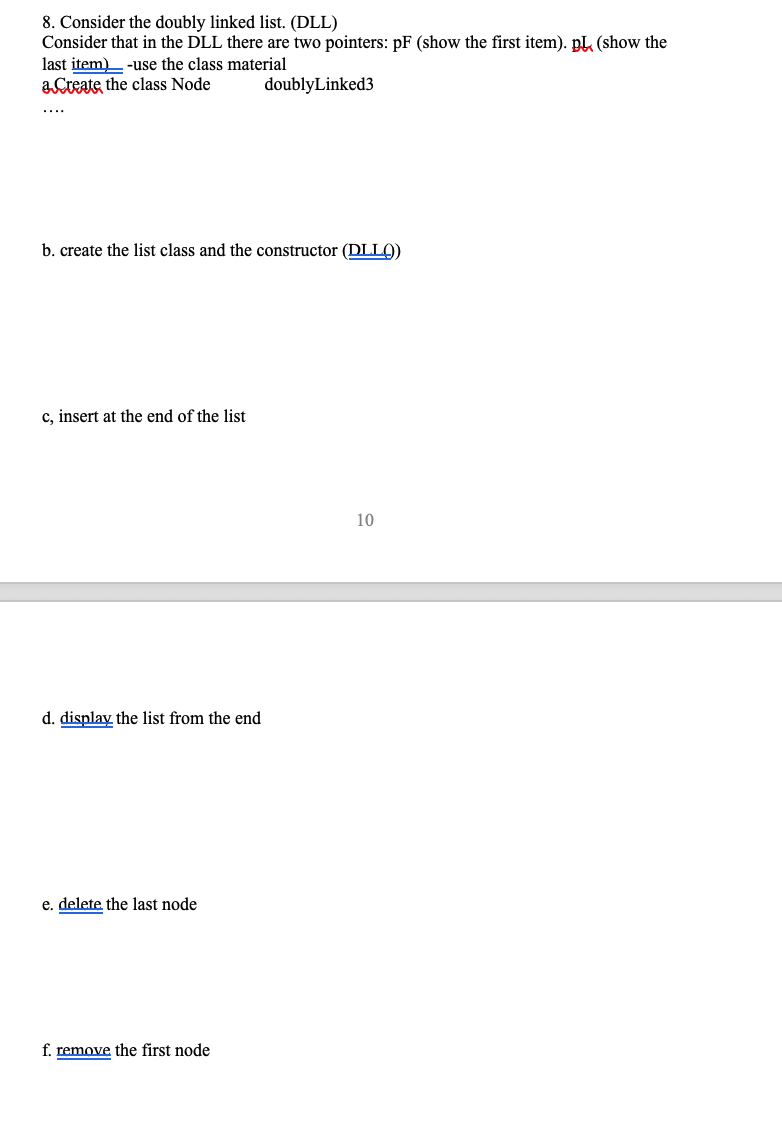 Solved 8. Consider the doubly linked list. (DLL) Consider | Chegg.com Solved 8. Consider the doubly linked list. (DLL) Consider | Chegg.com