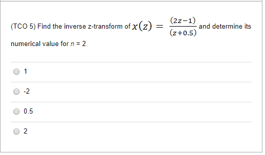 Solved (TCO 5) Find the z-transform, x(z), given x(n) | Chegg.com