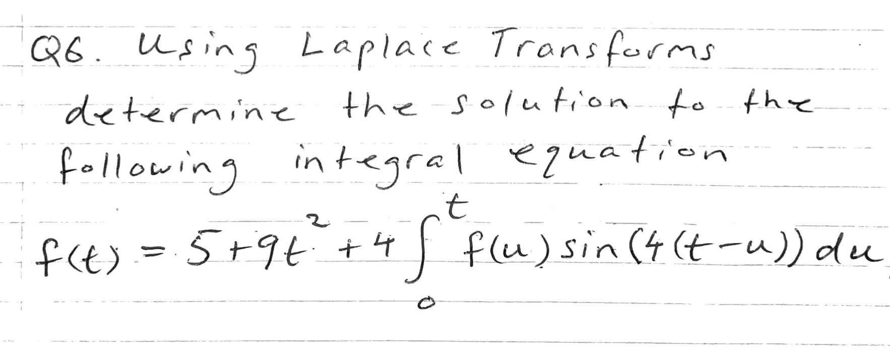Solved Q6. Using Laplace Transforms determine the solution | Chegg.com