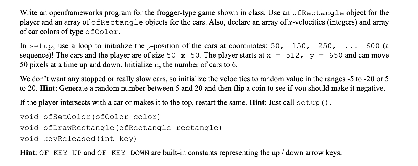 Write an openframeworks program for the frogger-type | Chegg.com