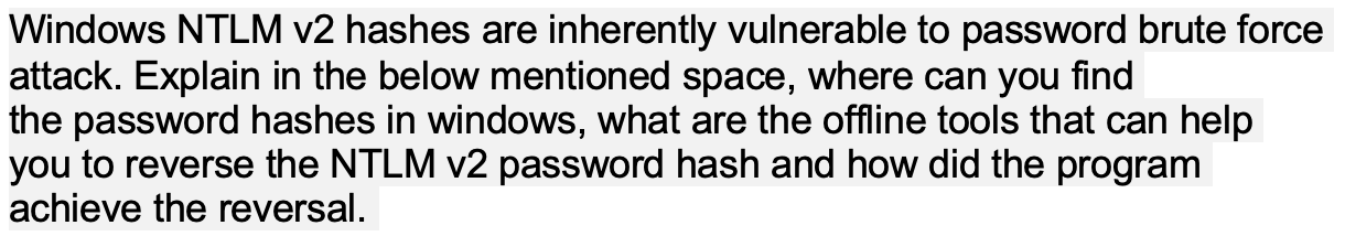 Solved Windows NTLM v2 hashes are inherently vulnerable to | Chegg.com