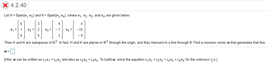 Solved x 4.2.40 Let H = Span{V1, V2} and K = Span{V3,V4}, | Chegg.com