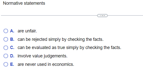Solved Normative statements A. are unfair. B. can be | Chegg.com