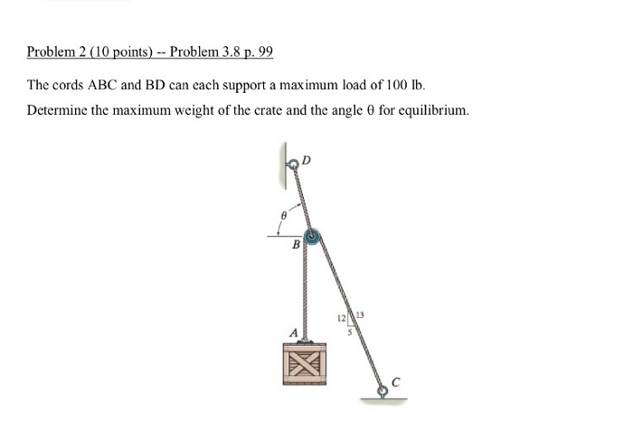 Solved The cords ABC and BD can catch support a maximum load | Chegg.com Solved The cords ABC and BD can catch support a maximum load | Chegg.com