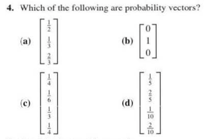 Solved 4. Which of the following are probability vectors? | Chegg.com ...