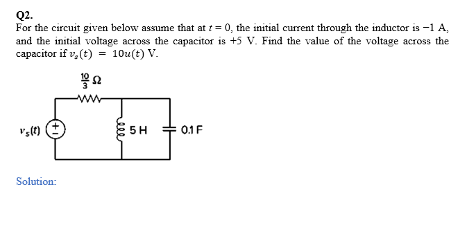 Solved For the circuit given below assume that at t=0, the | Chegg.com