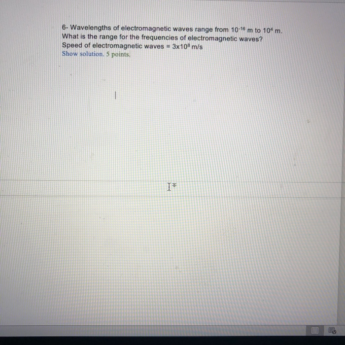 Solved Wavelengths of electromagnetic waves range from 10-16 | Chegg.com