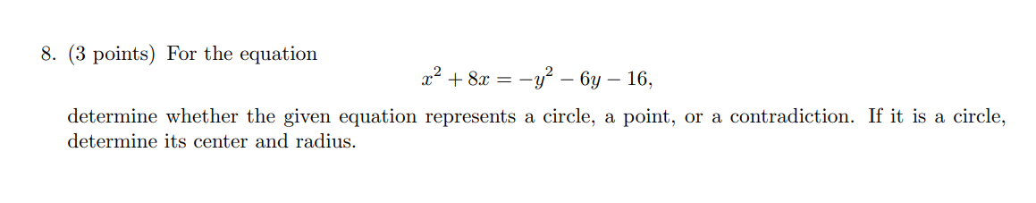 Solved 8. (3 points) For the equation x2+8x=−y2−6y−16, | Chegg.com Solved 8. (3 points) For the equation x2+8x=−y2−6y−16, | Chegg.com