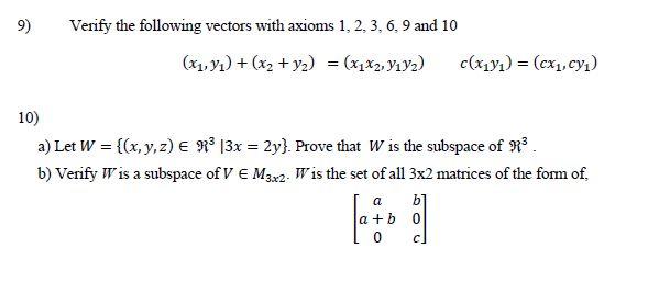 Solved 9) Verify the following vectors with axioms 1,2,3,6,9 | Chegg.com