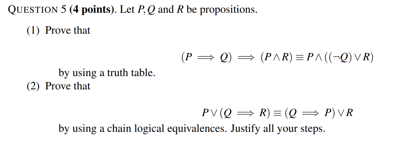 Solved QUESTION 5 (4 points). Let P,Q and R be propositions. | Chegg.com