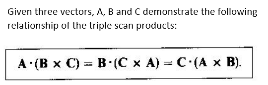 Solved Given three vectors, A, B and C demonstrate the | Chegg.com