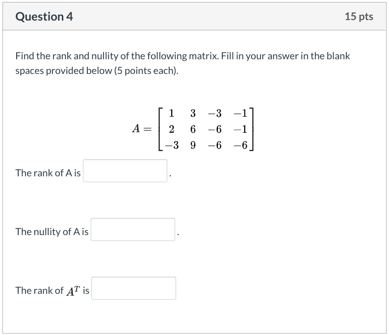 Solved Question 4 15 pts Find the rank and nullity of the | Chegg.com